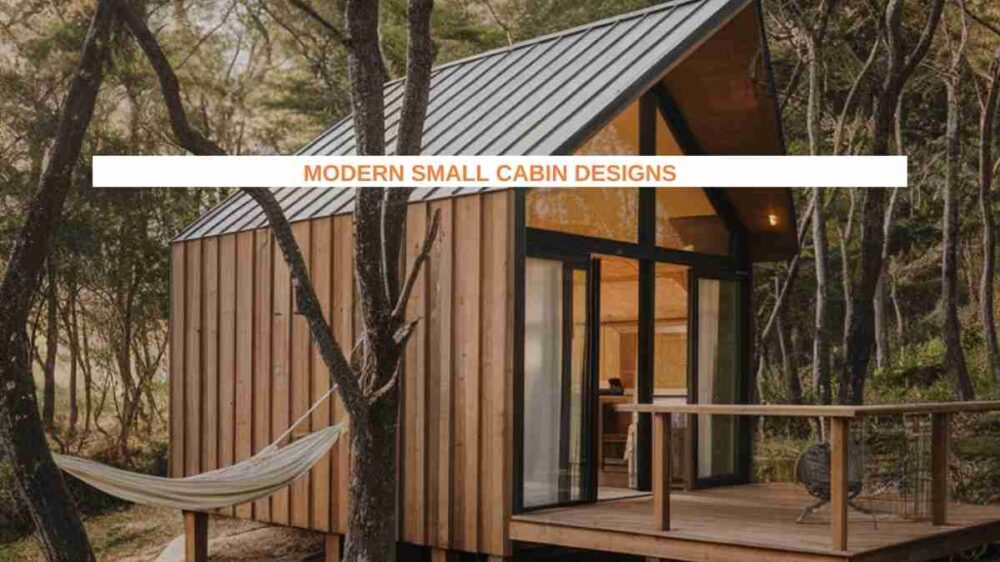 20 Modern Small Cabin Designs For Your Dream Retreat