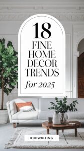 17 Exciting Home Decor Trends To Embrace In 2025
