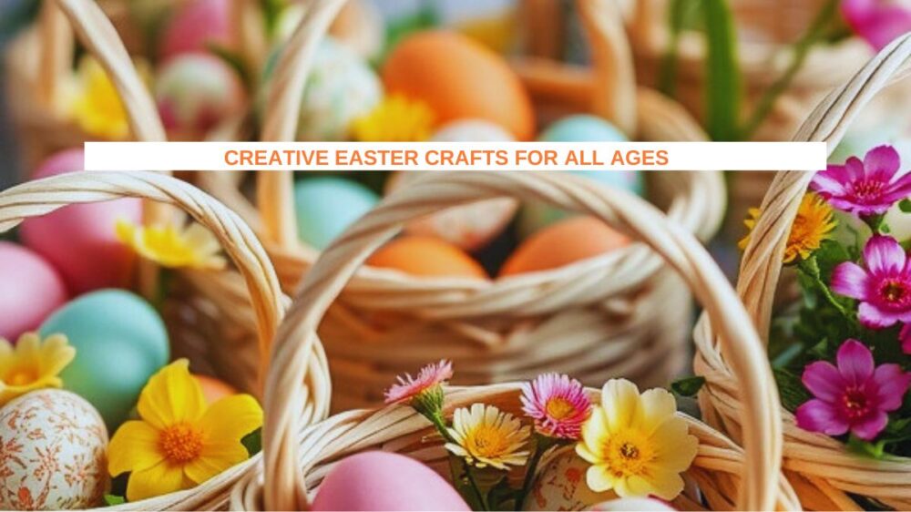 29 Creative Easter Crafts For All Ages