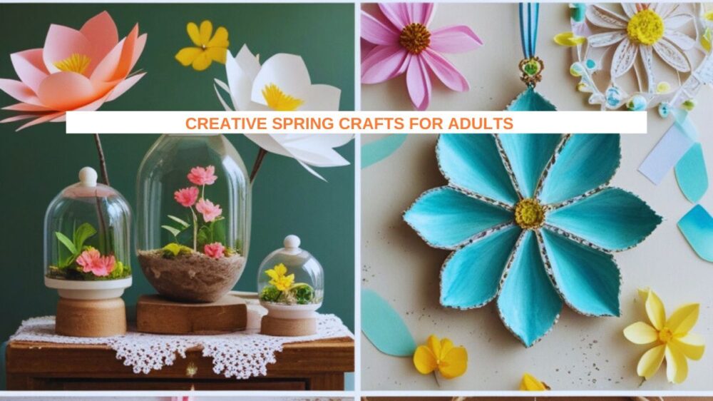 25 Creative Spring Crafts For Adults